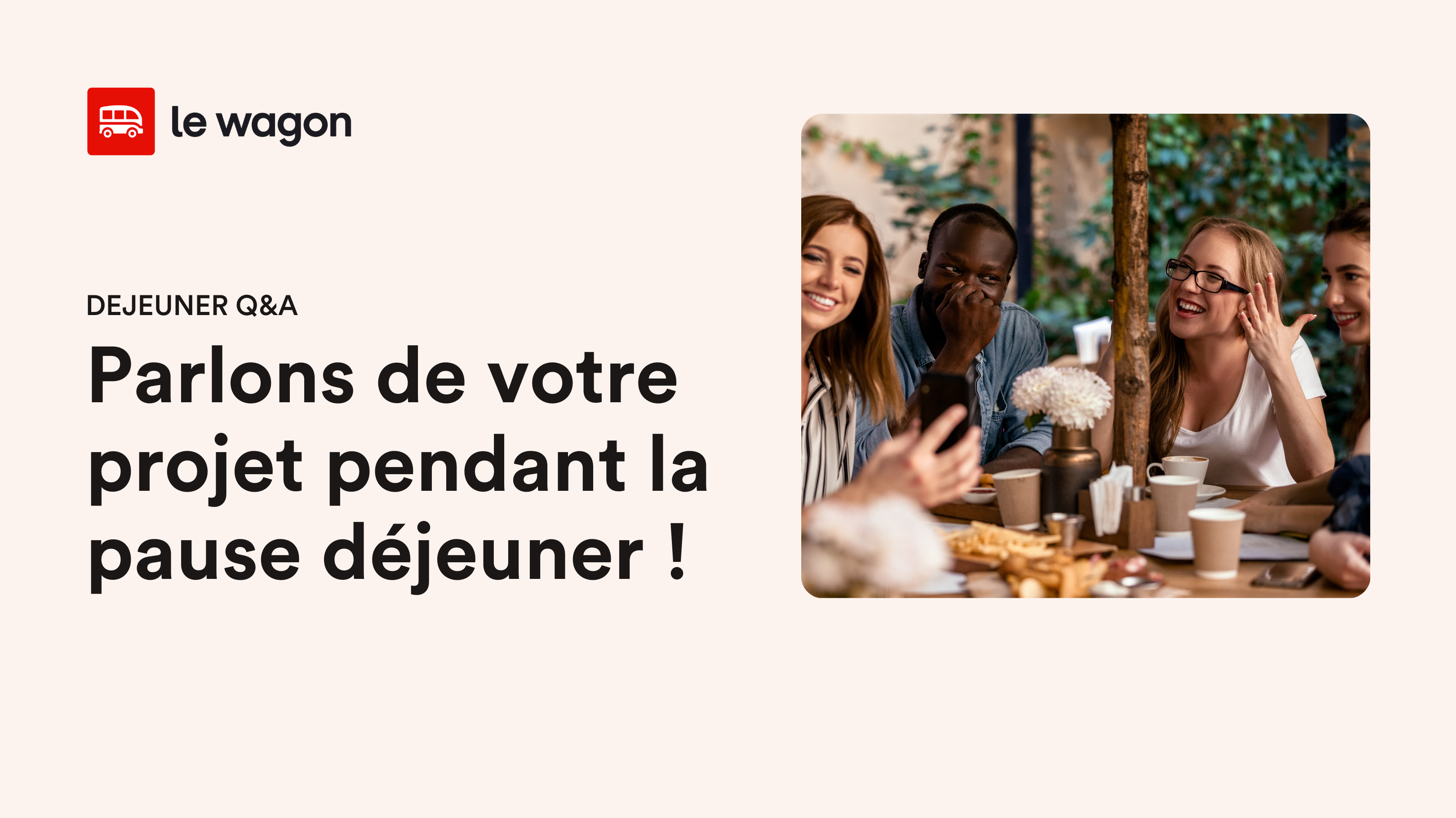 Déjeuner Q&A avec l'équipe et les élèves du Wagon Nantes