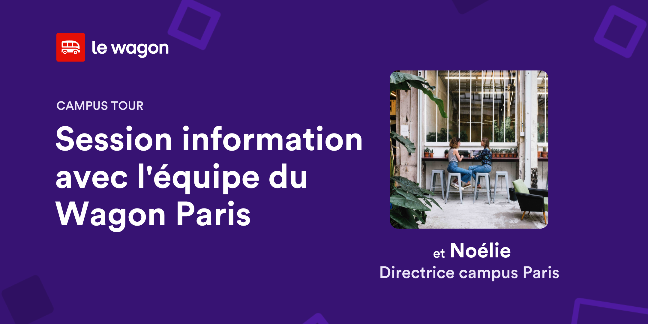Session Information avec l'équipe du Wagon Paris et visite du campus